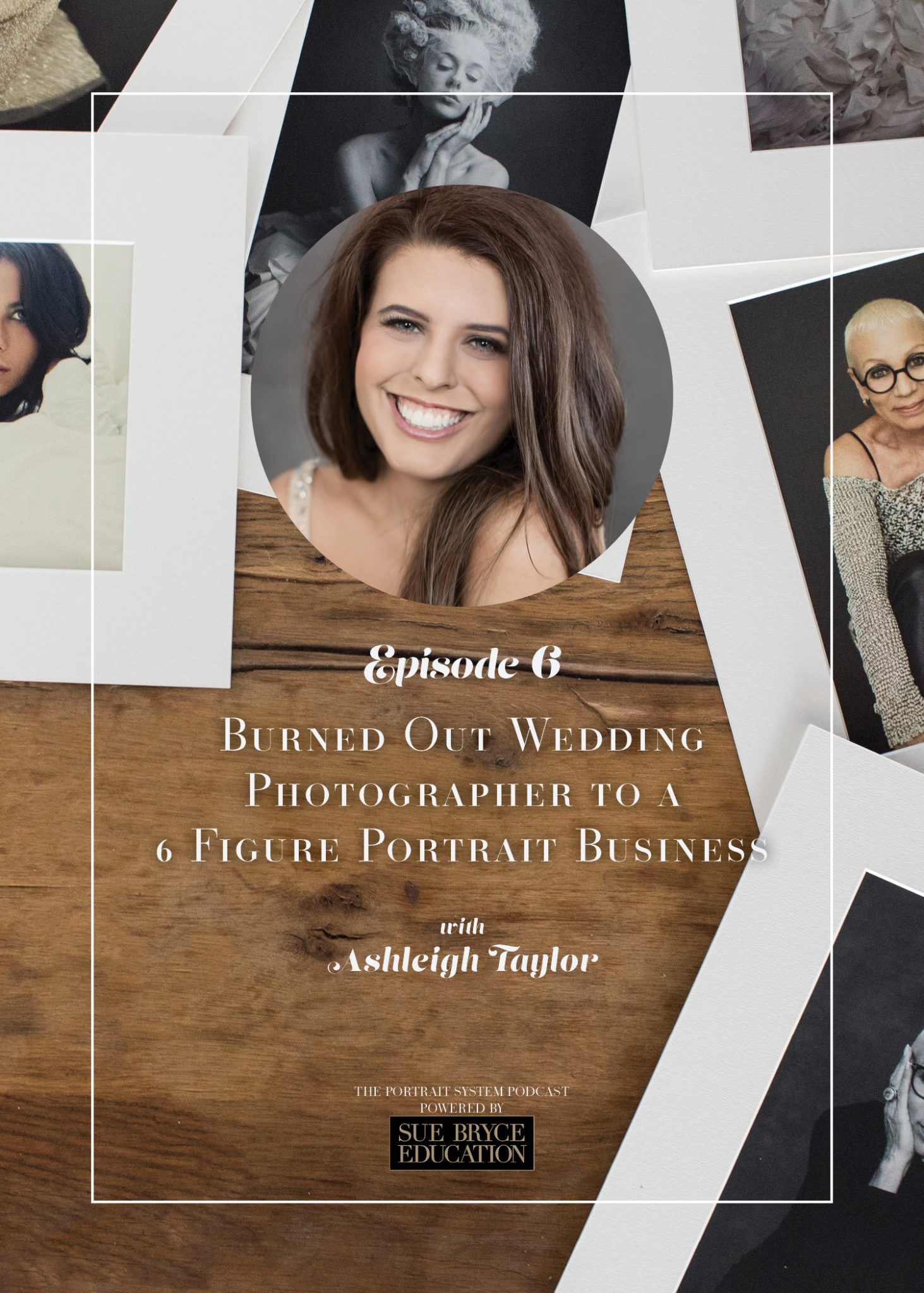 Burned Out Wedding Photographer to a 6 Figure Portrait Business with ...