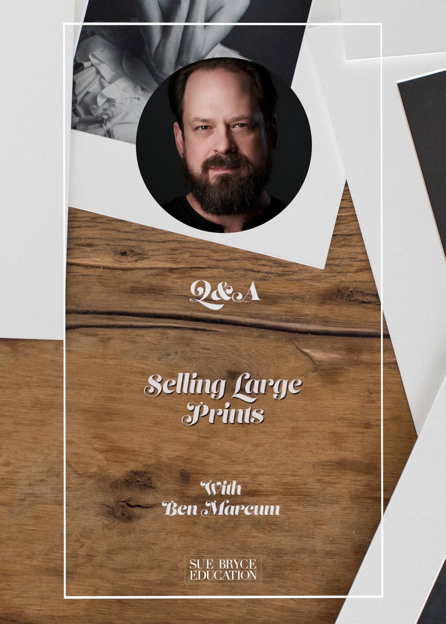 Epic Print Sales with Ben Marcum - The Portrait System